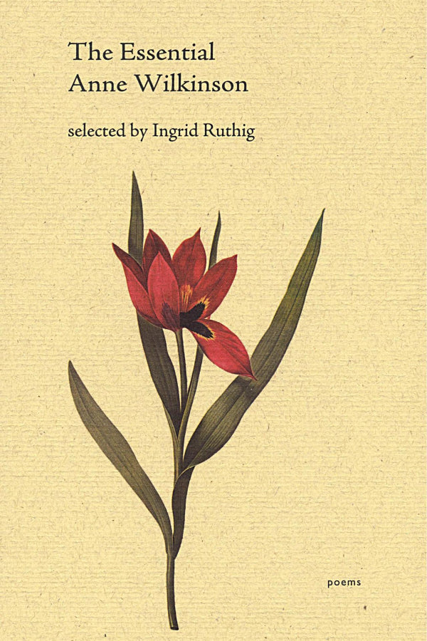 The Essential Anne Wilkinson – Gordon Hill Press & The Porcupine's Quill